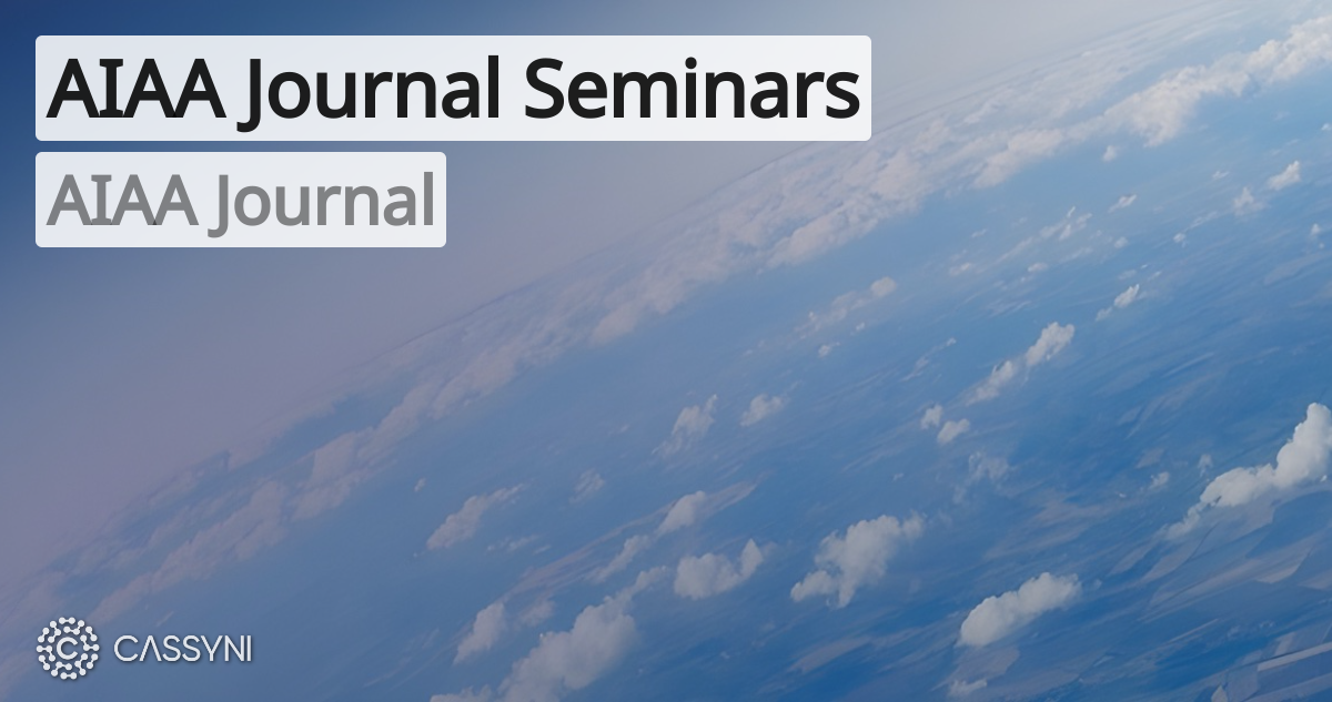 AIAA Journal Seminars - Upcoming and published seminars · Cassyni