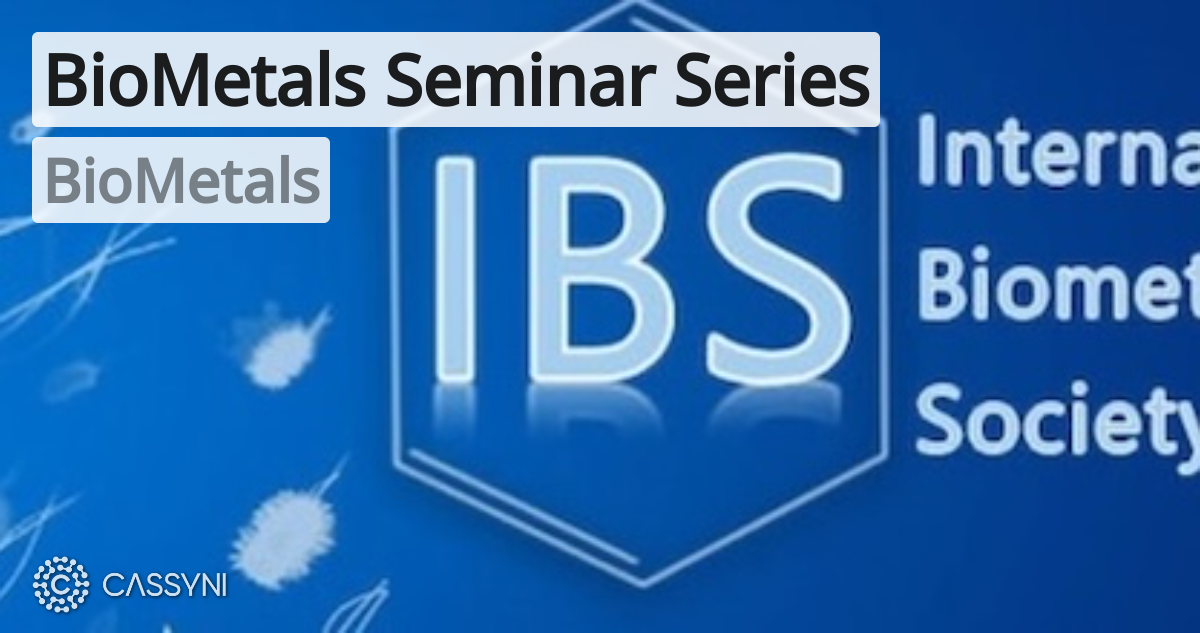 BioMetals Seminar Series - Upcoming and published seminars · Cassyni