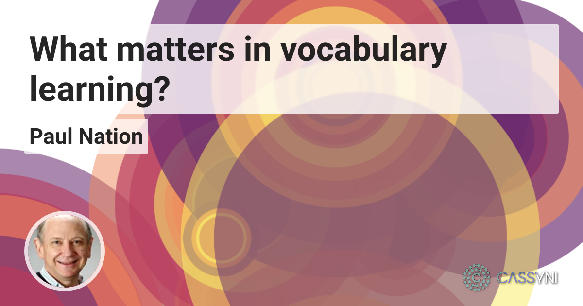 (VIDEO) What matters in vocabulary learning? - presented by Prof. Paul ...