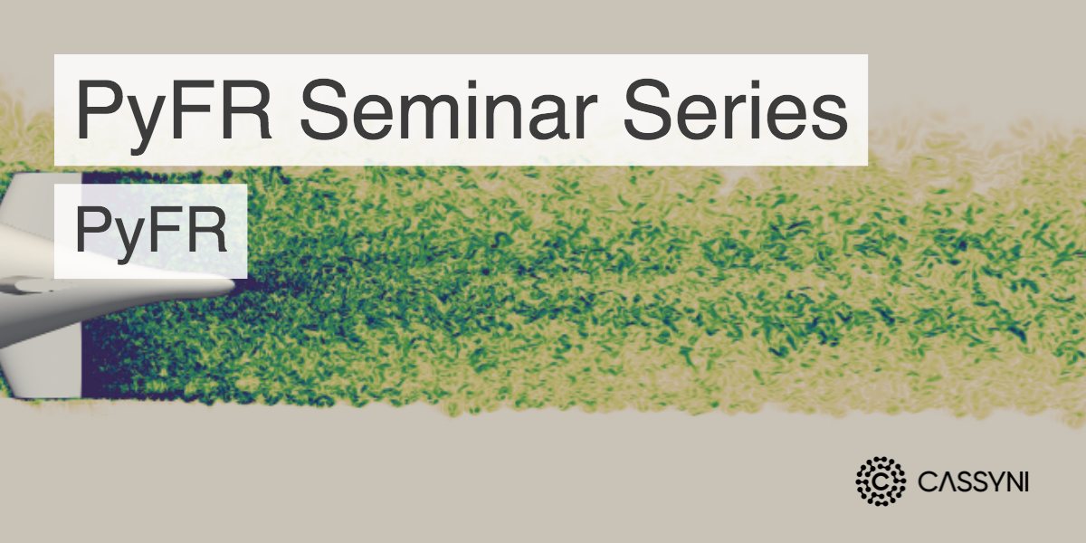 PyFR Seminar Series - Upcoming and published seminars · Cassyni