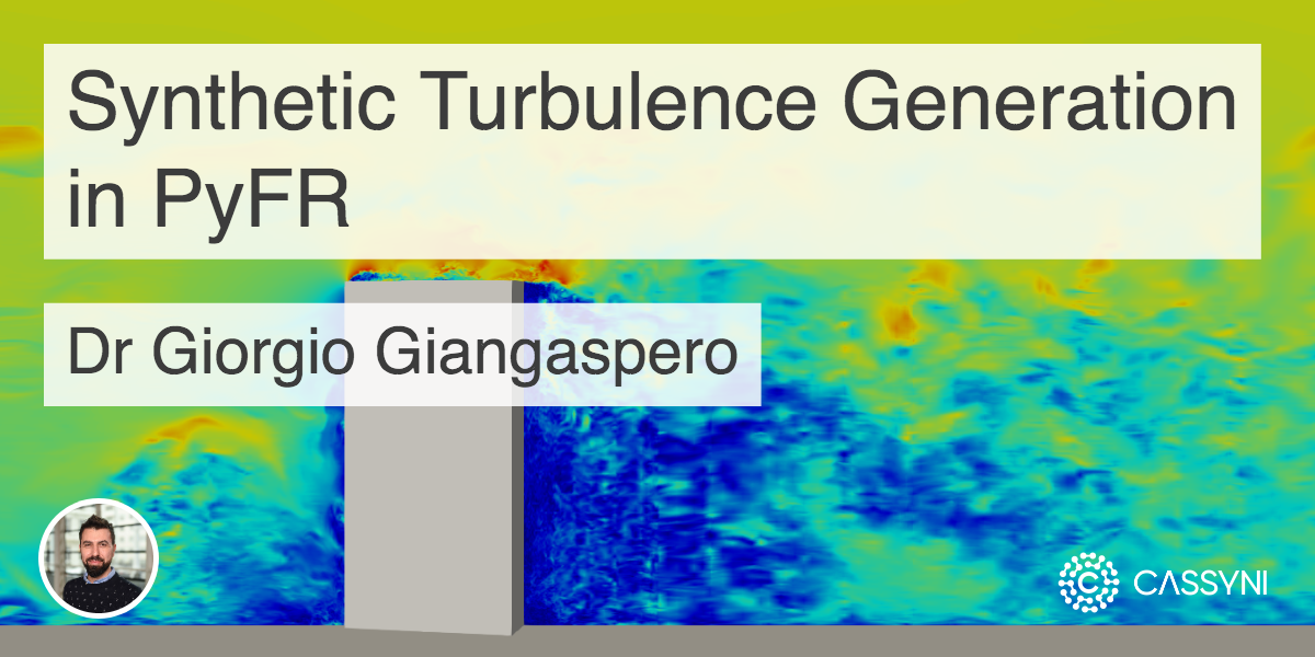 (VIDEO) Synthetic Turbulence Generation in PyFR · Cassyni