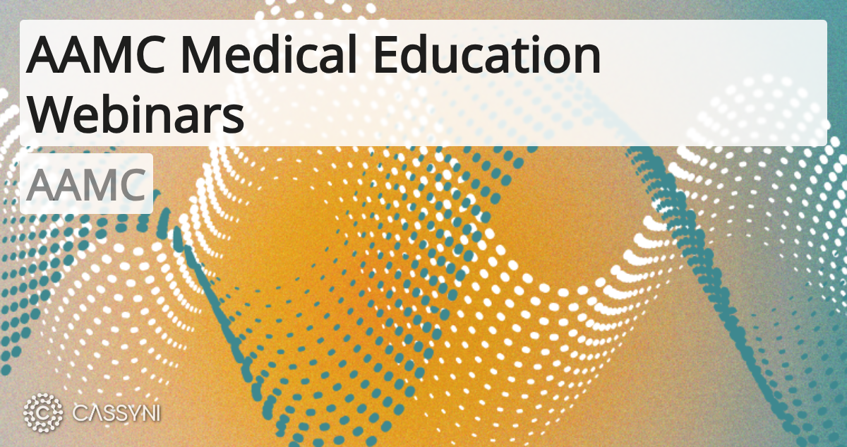AAMC Medical Education Webinars - Upcoming and published seminars · Cassyni