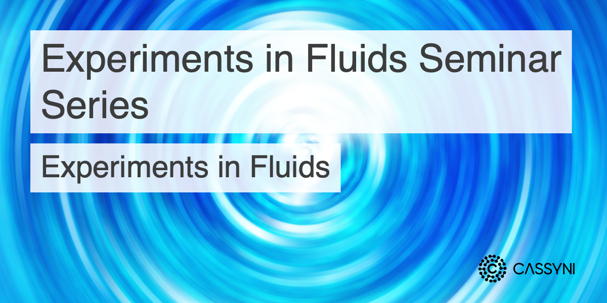 Experiments in Fluids Seminar Series - Upcoming and published seminars ...